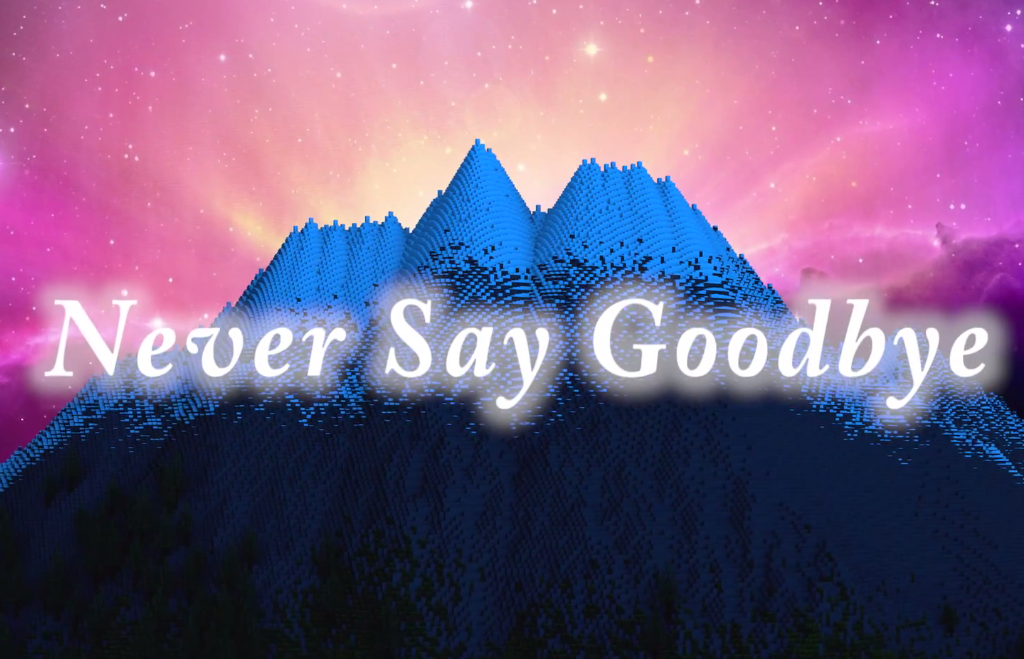 มิวสิควีดีโอมายคราฟ "Never Say Goodbye"